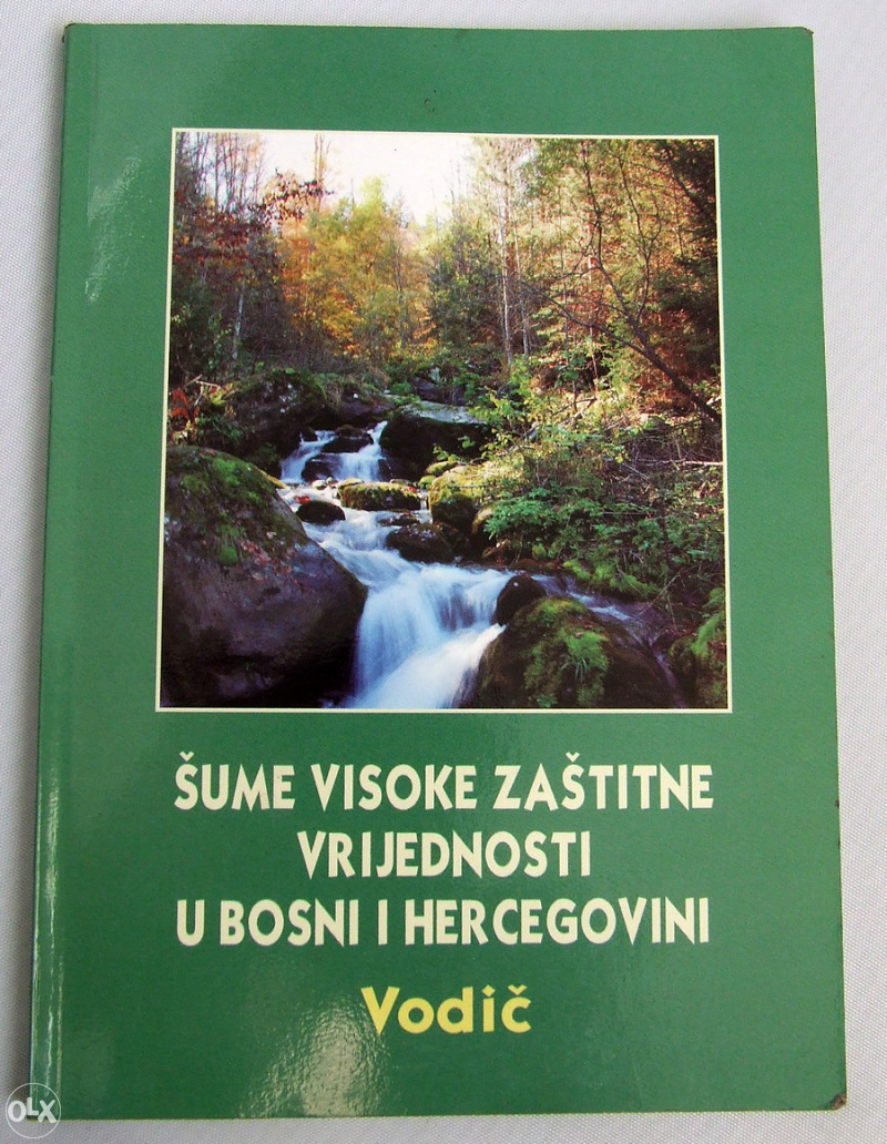 ŠUME VISOKE ZAŠTITNE VRIJEDNOSTI U BiH - Priručnici - OLX.ba