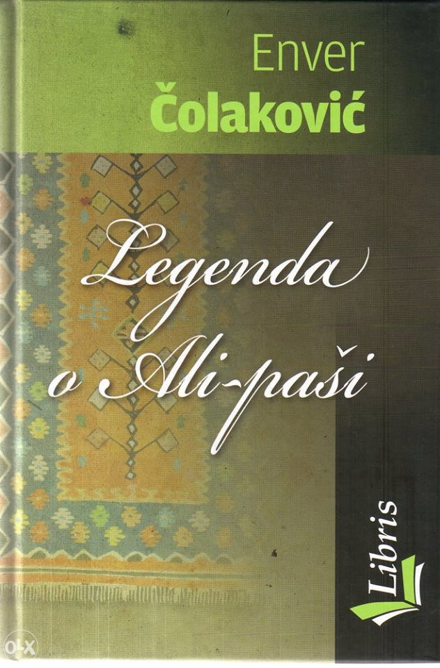 LEGENDA O ALIPASI Enver Colakovic - Beletristika - OLX.ba