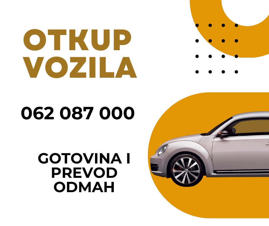 OTKUP VOZILA * SVIH VRSTA * 062087000 * kupovina automobila auta ...